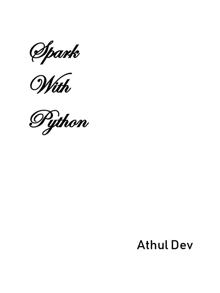Athul Dev - Spark With Python (2020) - Libgen - Li | PDF | Apache Hadoop | Apache Spark