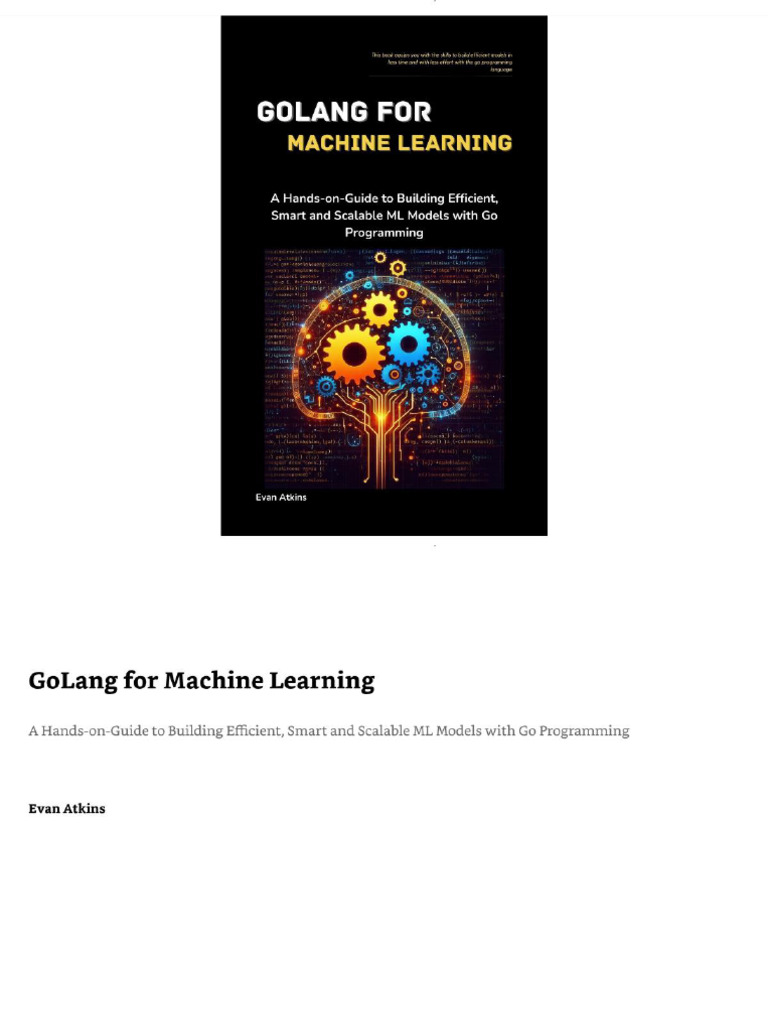 GoLang For Machine Learning - A Hands-On-Guide To Building - Evan ...