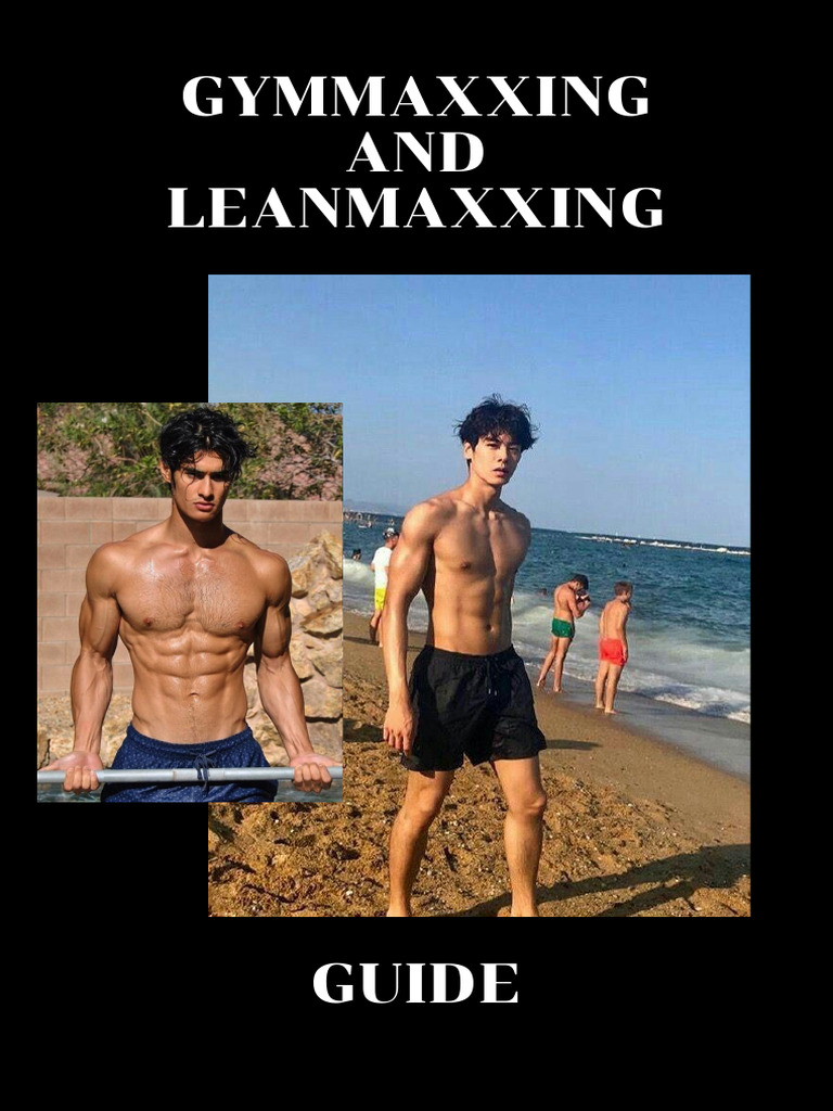 Gymmaxxing and Leanmaxxing Guide | PDF | Dietary Supplements | Dieting
