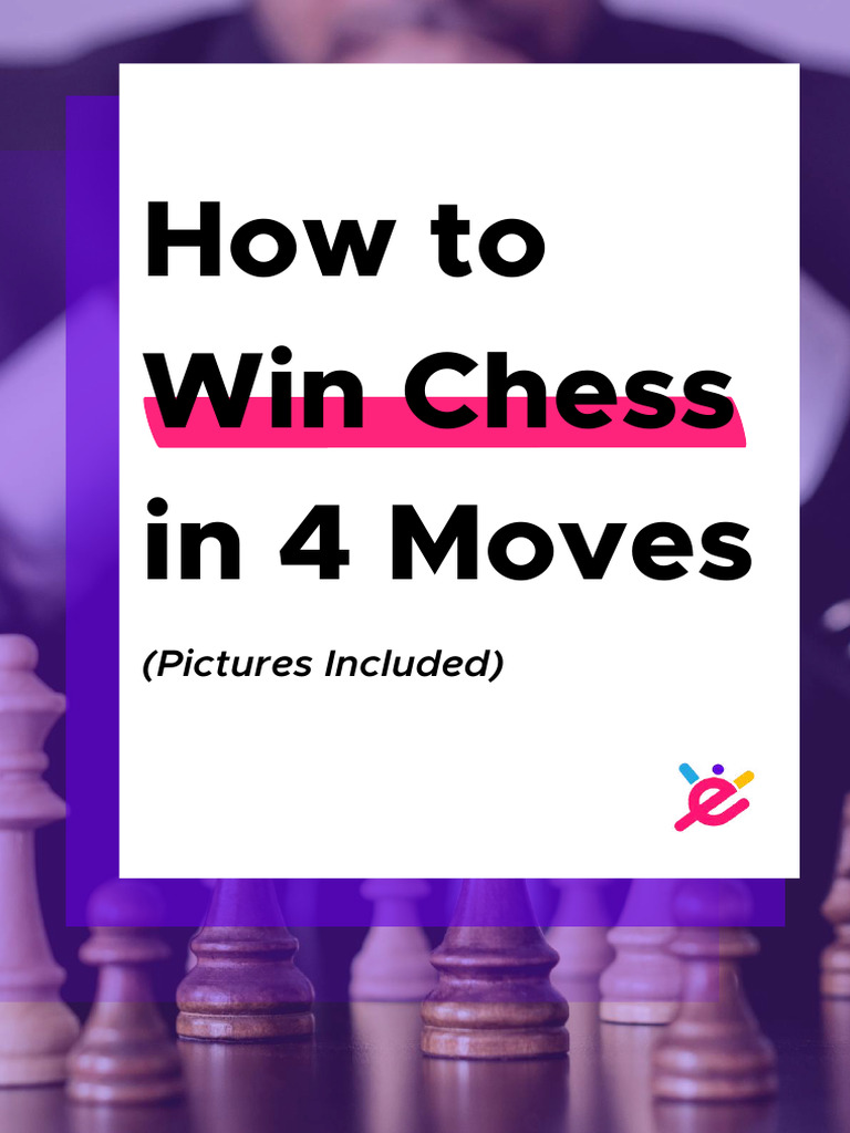 Win Chess in 4 Moves EnthuZiastic He | PDF