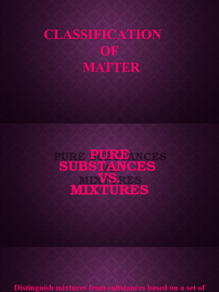 Mixtures vs. Pure Substances Explained | PDF | Mixture | Chemical ...