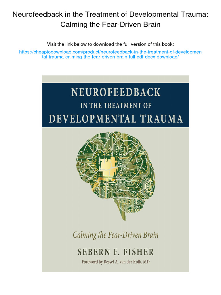 Neurofeedback in The Treatment of Developmental Trauma: Calming The Fear-Driven Brain. | PDF ...