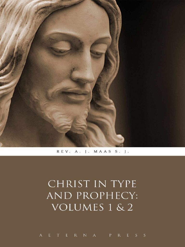 Christ in Type and Prophecy Volumes 1 2 (Illustrated) (Rev. a. J. Maas ...