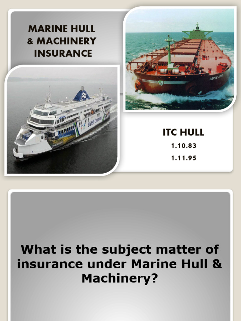 Lecture 11- Marine Hull Insurance | PDF | Indemnity | Ships