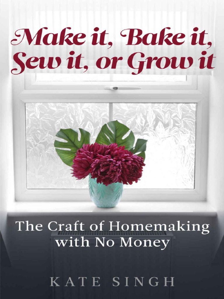 Kate Singh - Make It, Bake It, Sew It, or Grow It. - The Craft of ...