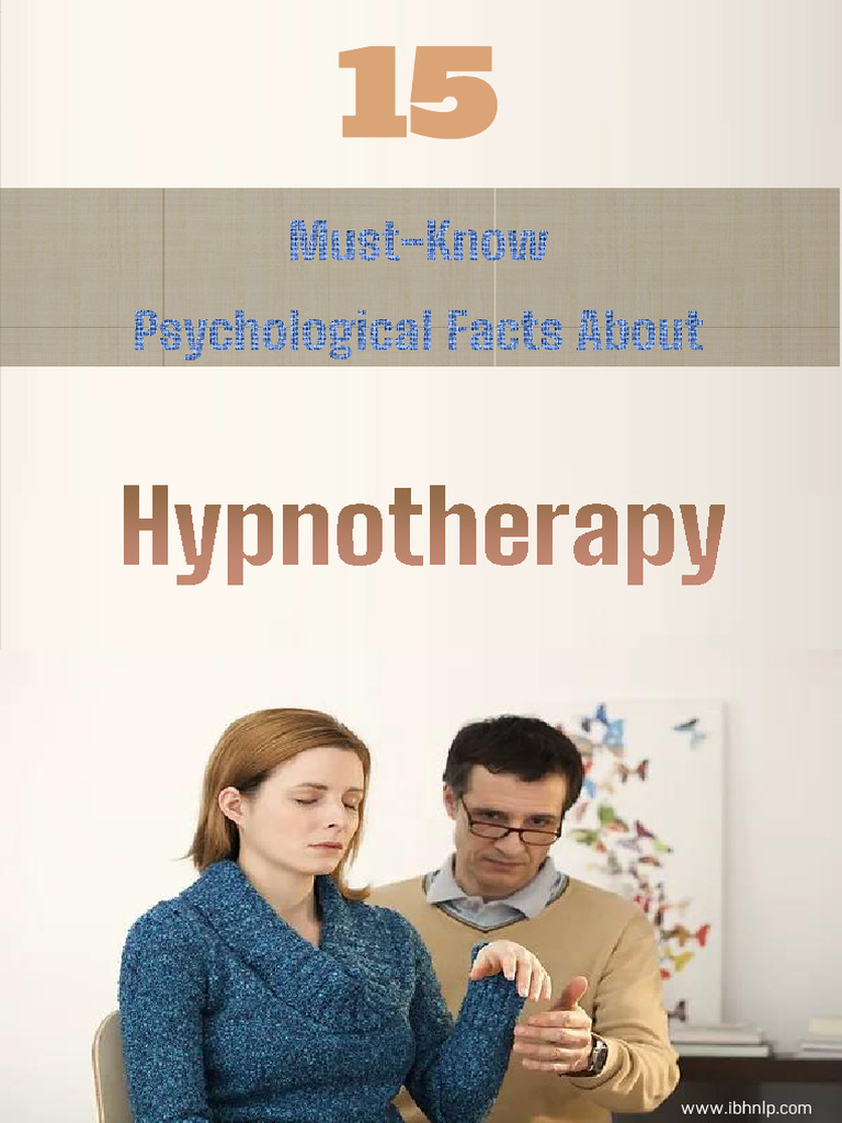15 Must-Know Psychological Facts About Hypnotherapy | PDF | Hypnosis | Hypnotherapy