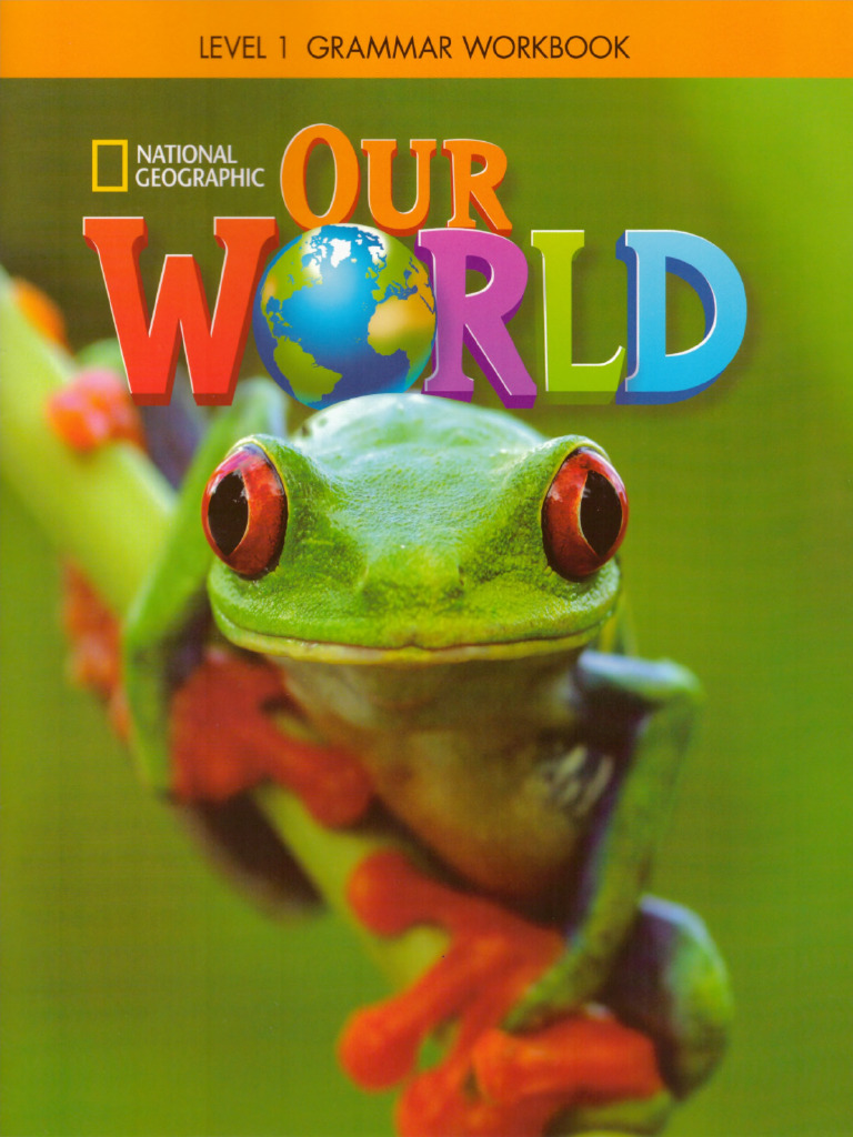 Our World 1 Grammar Workbook | PDF
