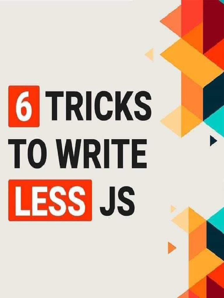 6 Tricks To Write Less JavaScript 1691004387 | PDF
