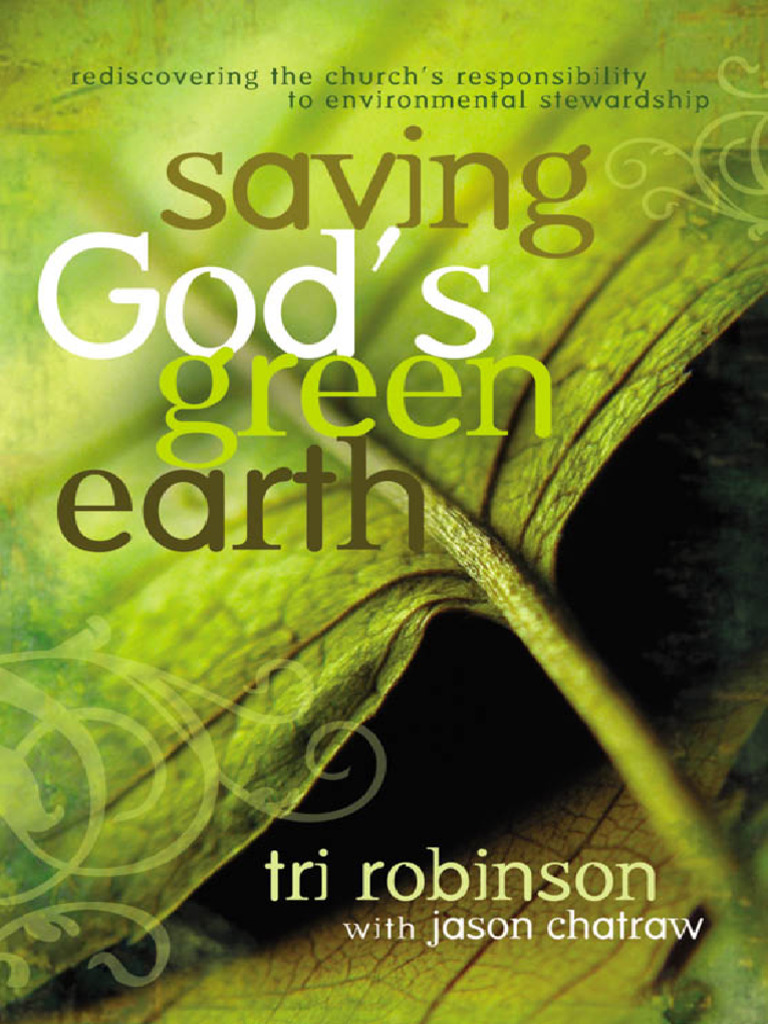 Saving Gods Green Earth Rediscovering The Churchs Responsibility To ...