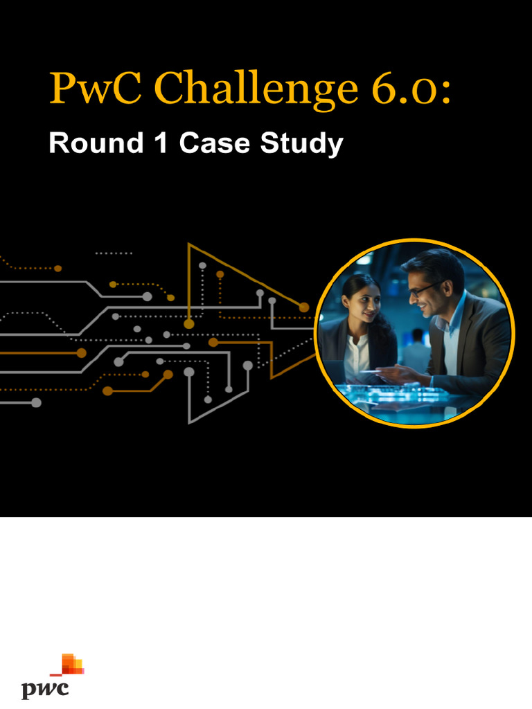 PWC Challenge 6.0 - Round 1 Case Study | PDF | Artificial Intelligence ...