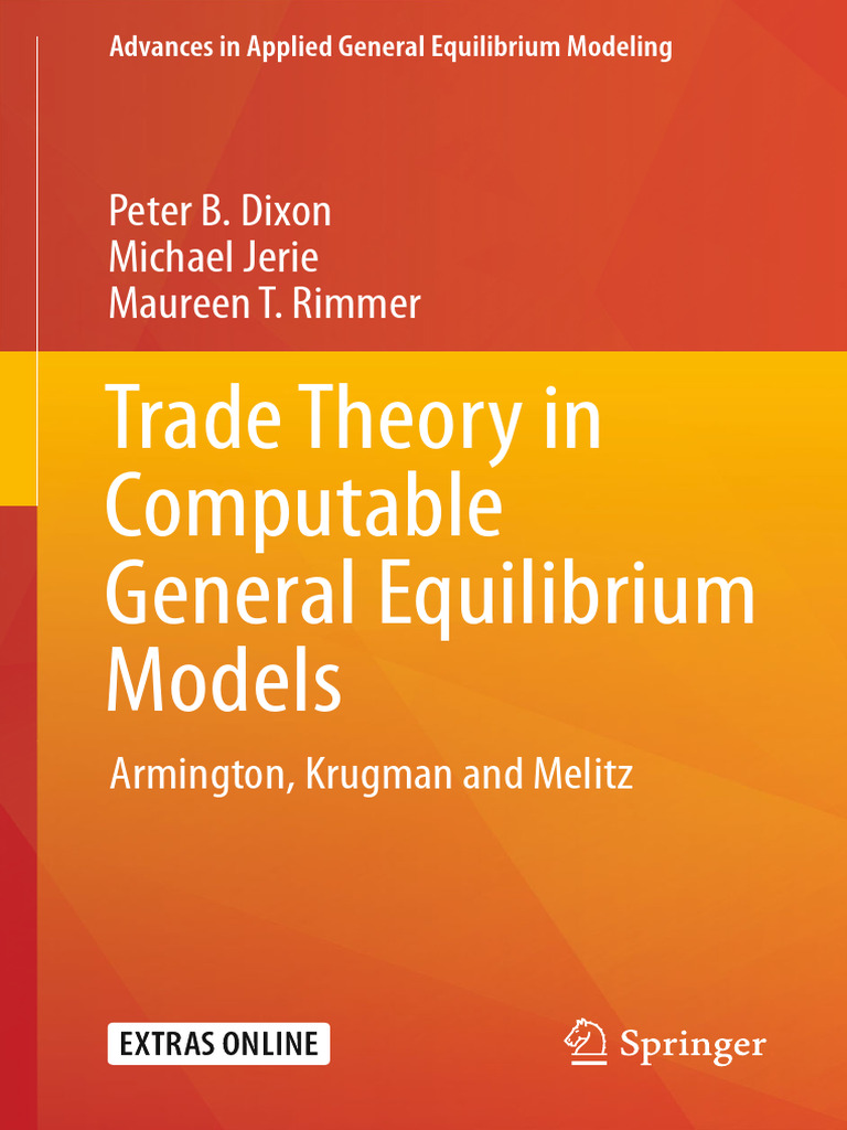 Trade Theory in Computable General Equilibrium Models: Peter B. Dixon Michael Jerie Maureen T ...