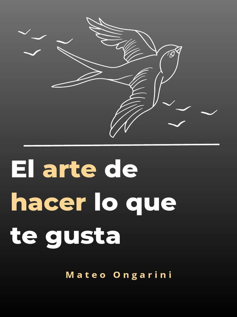 El Arte de Hacer lo que te Gusta (E-Book) | PDF