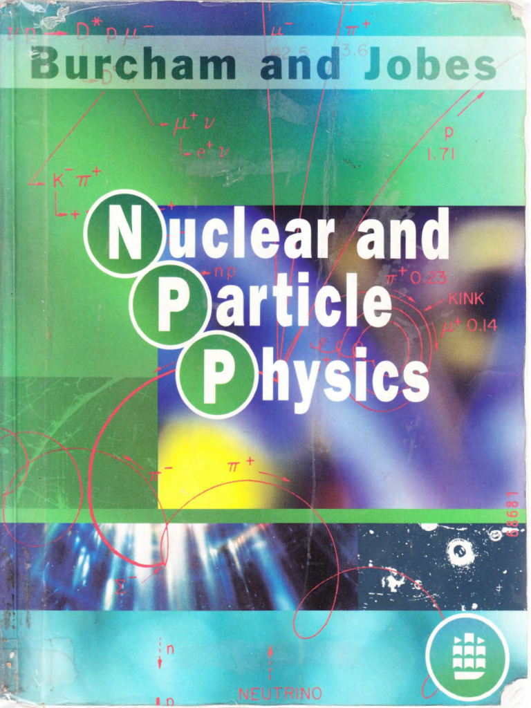 Nuclear and Particle Physics - W. E. Burcham, M. Jobes | PDF ...