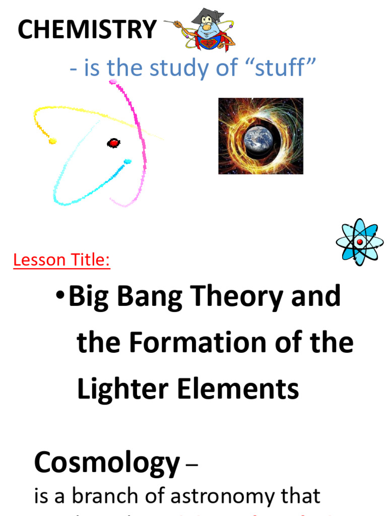 Lesson1 Big Bang Theory And Formation Of Lighter Elements Students