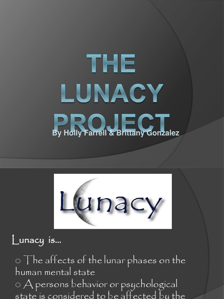 The Lunacy Project Power Point | PDF | Moon | Psychology