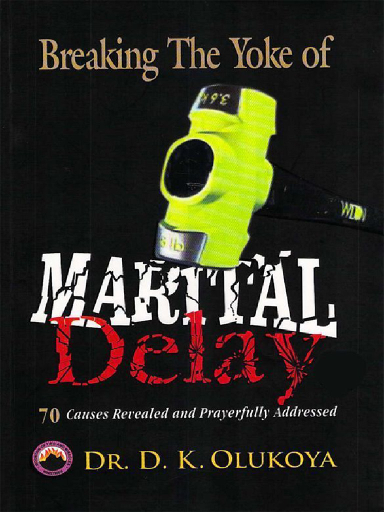 Breaking The Yoke of Marital Delay by Dr. D. K. Olukoya (Olukoya, Dr. D ...