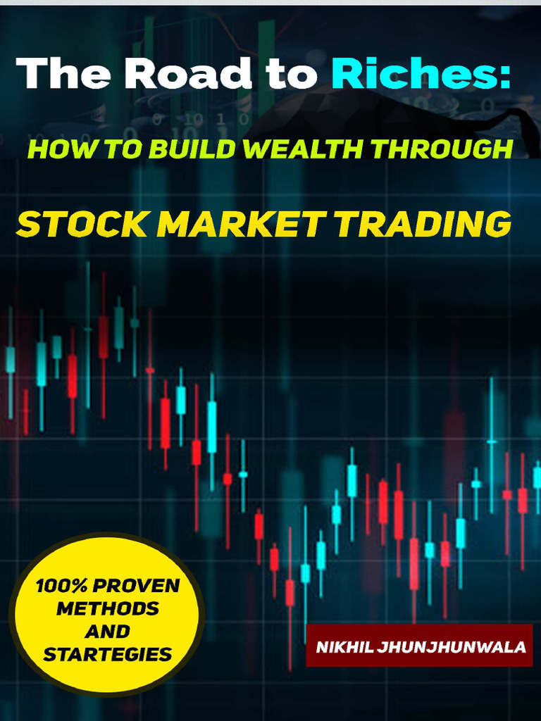 The Road To Riches - How To Build Wealth Through Stock Market Trading ...