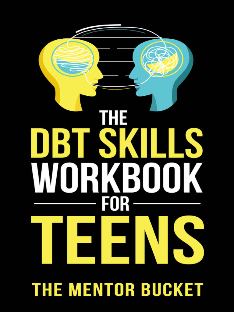 The Mentor Bucket - The DBT Skills Workbook For Teens - Understand Your ...