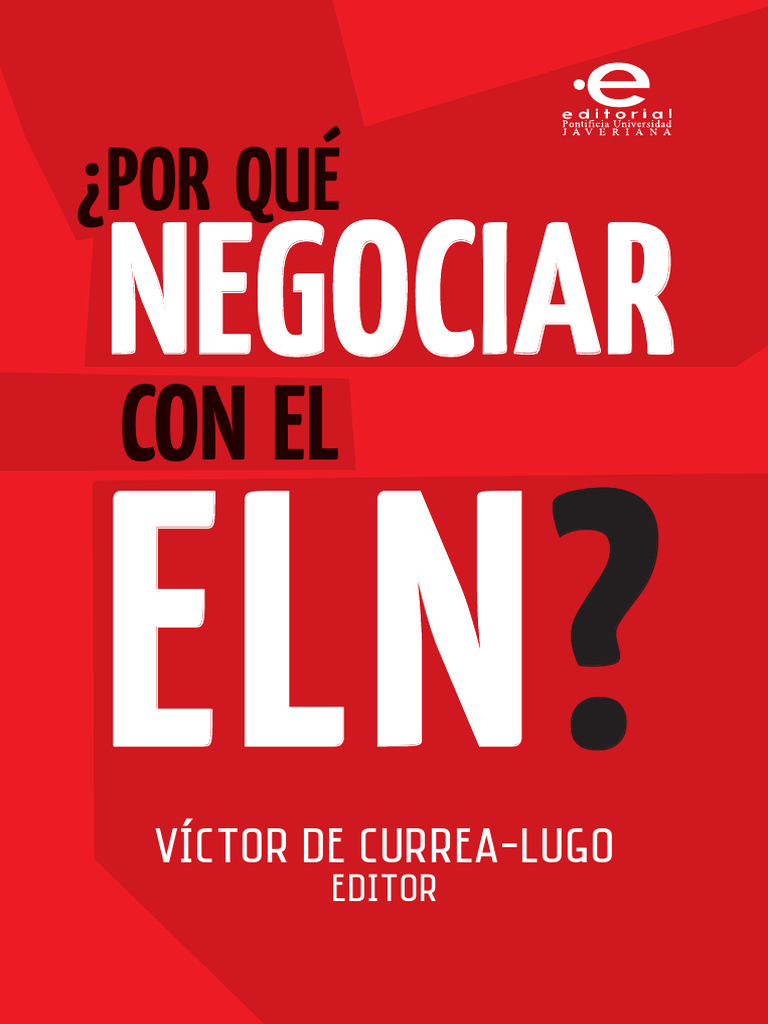Por Qué Negociar Con El ELN | PDF | Colombia | Estado (política)