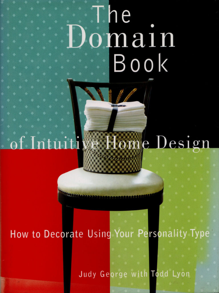 The Domain Book of Intuitive Home Design: How To Decorate Using Your ...