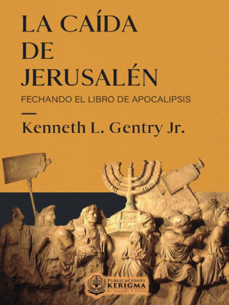GENTRY-Jr. Kenneth L. La Caída de Jerusalen | PDF | Juan el apóstol ...