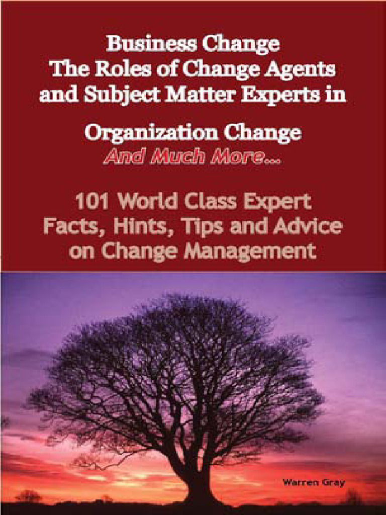 Business Change - The Roles of Change Agents and Subject Matter Experts in Organization Change ...
