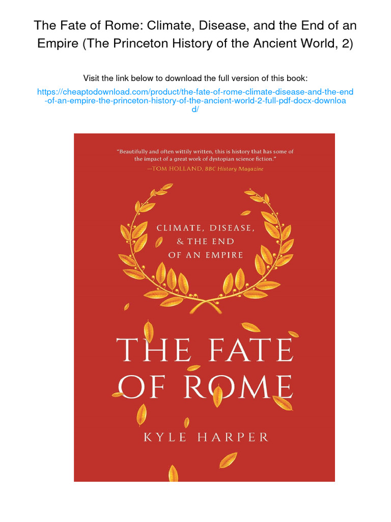 The Fate of Rome: Climate, Disease, and The End of An Empire (The ...