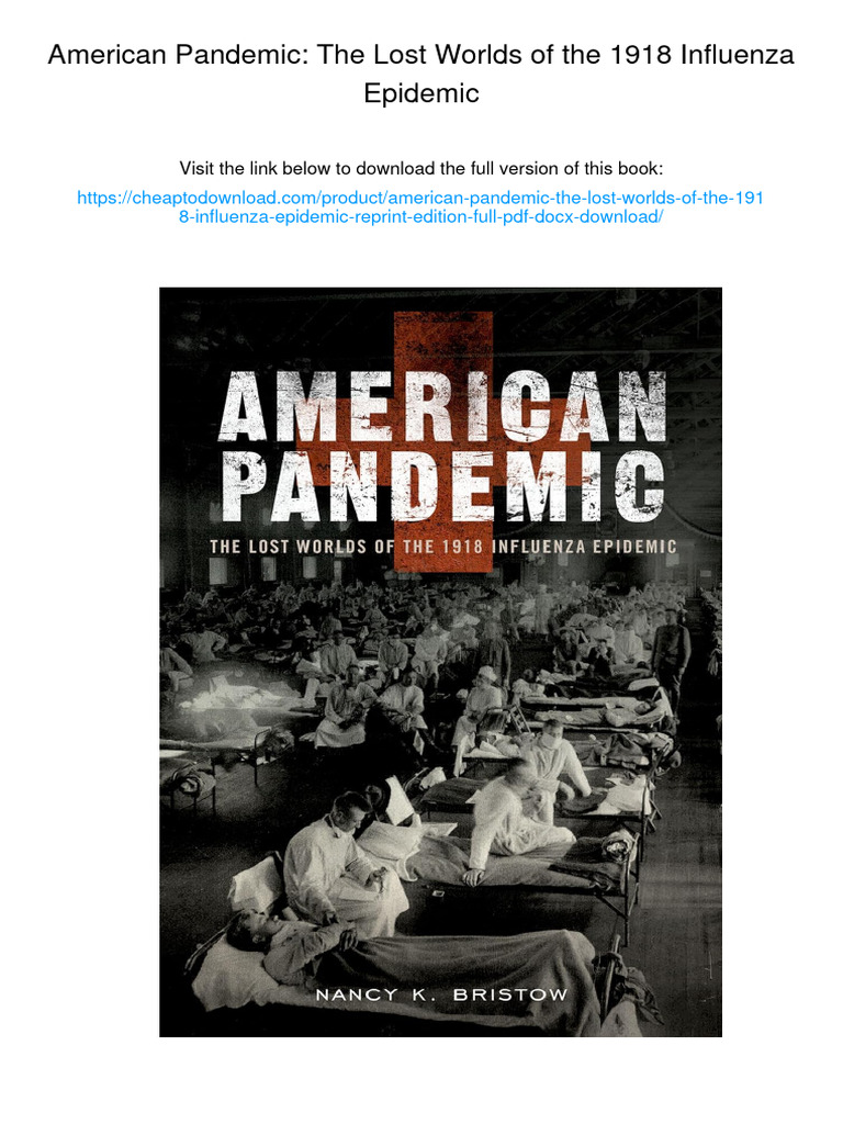 American Pandemic: The Lost Worlds of The 1918 Influenza Epidemic ...