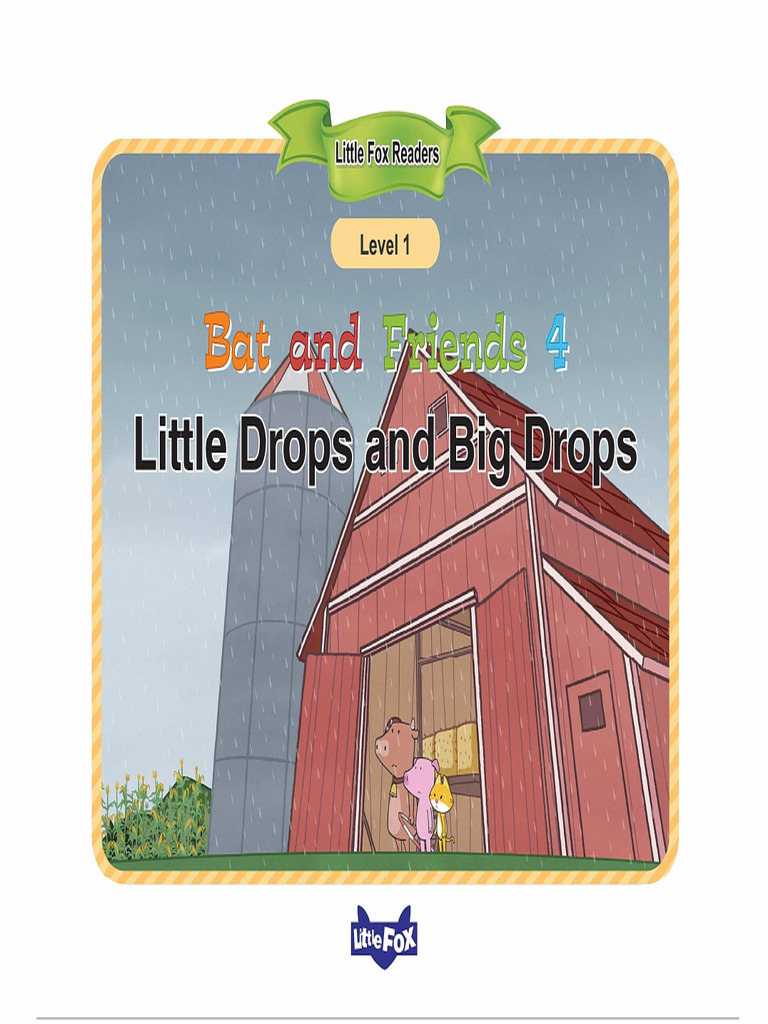 004.LV1.Bat and Friends 4 - Little Drops and Big Drops | PDF