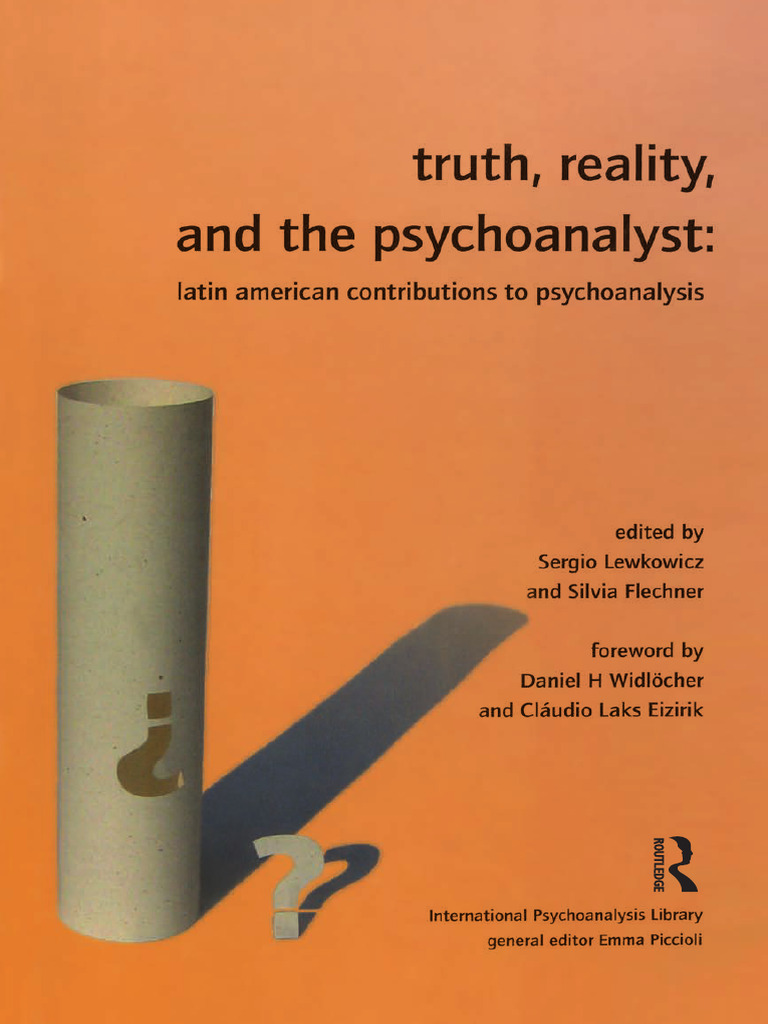 Truth, Reality, and The Psychoanalyst Latin American Contributions To ...