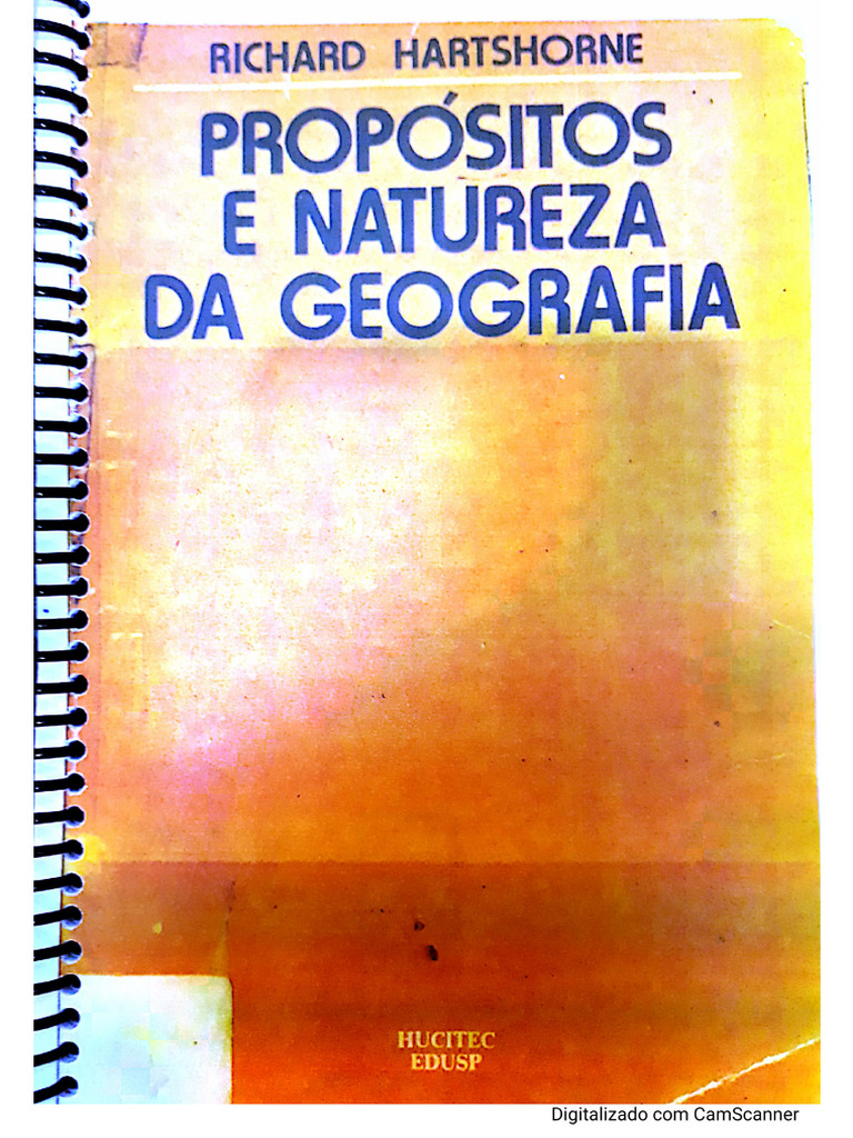 Aula 5.2 - HARTSHORNE, Richard. Propósitos e Natureza Da Geografia | PDF