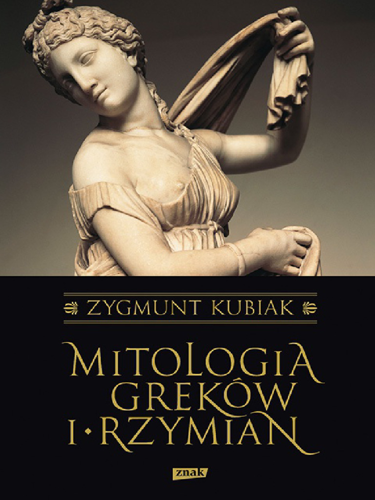 Mitologia Grekow I Rzymian - Zygmunt Kubiak | PDF