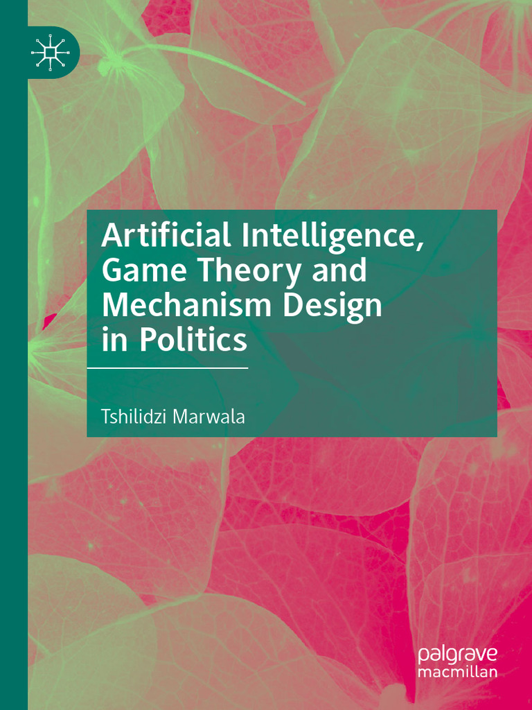 Artificial Intelligence, Game Theory and Mechanism Design in Politics ...
