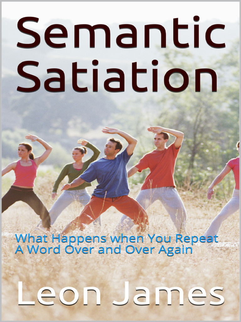 Semantic Satiation by Leon James | PDF | Semantics | Classical Conditioning