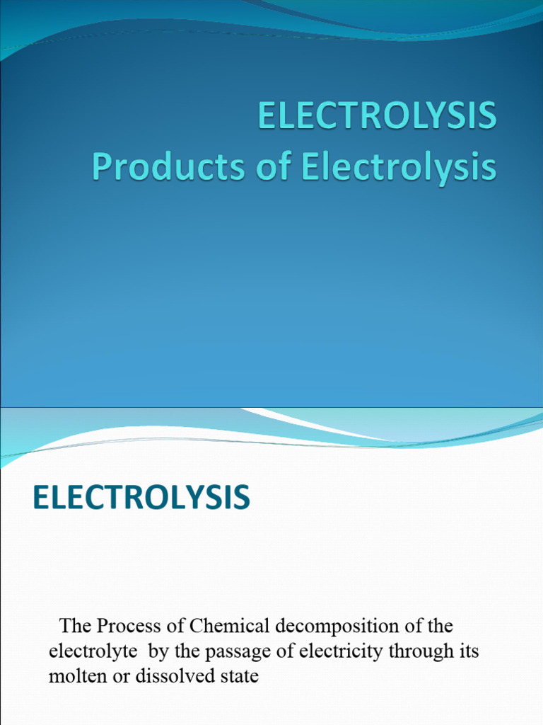 Electrolysis Products of Electrolysis | PDF | Electrode | Anode