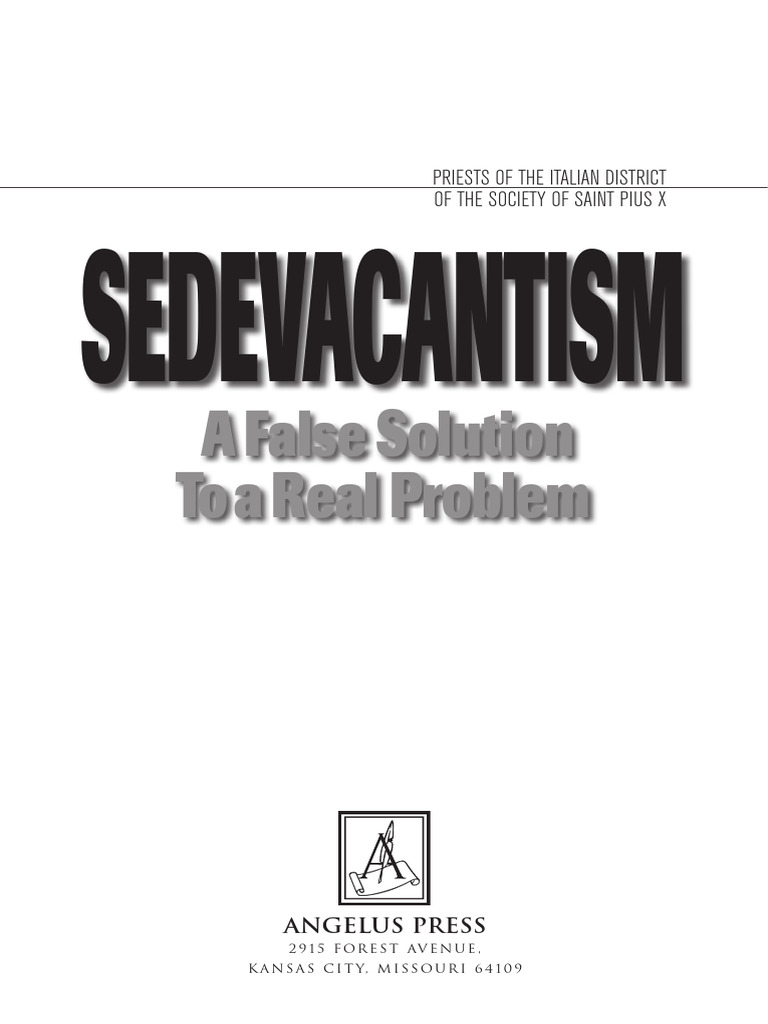 Sedevacantism - A False Solutio - Priests of The Italian Distric - 8889 ...