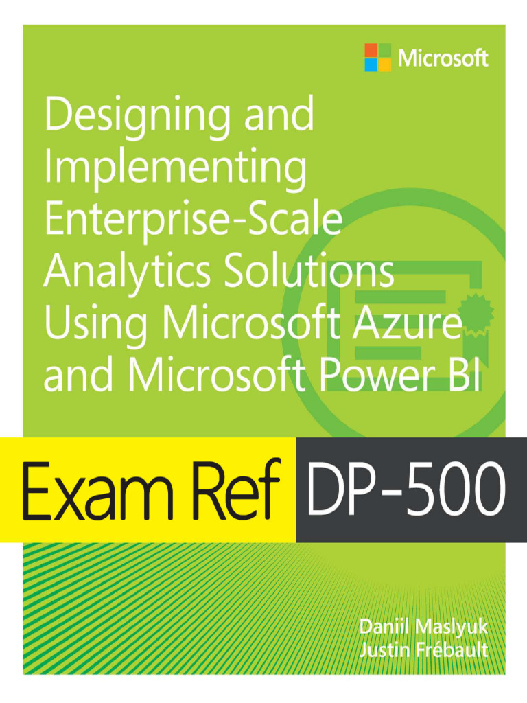 Exam Ref DP 500 Designing and I Daniil Maslyuk Justin Frebault | PDF ... Exam Ref DP 500 Designing and I Daniil Maslyuk Justin Frebault | PDF ...