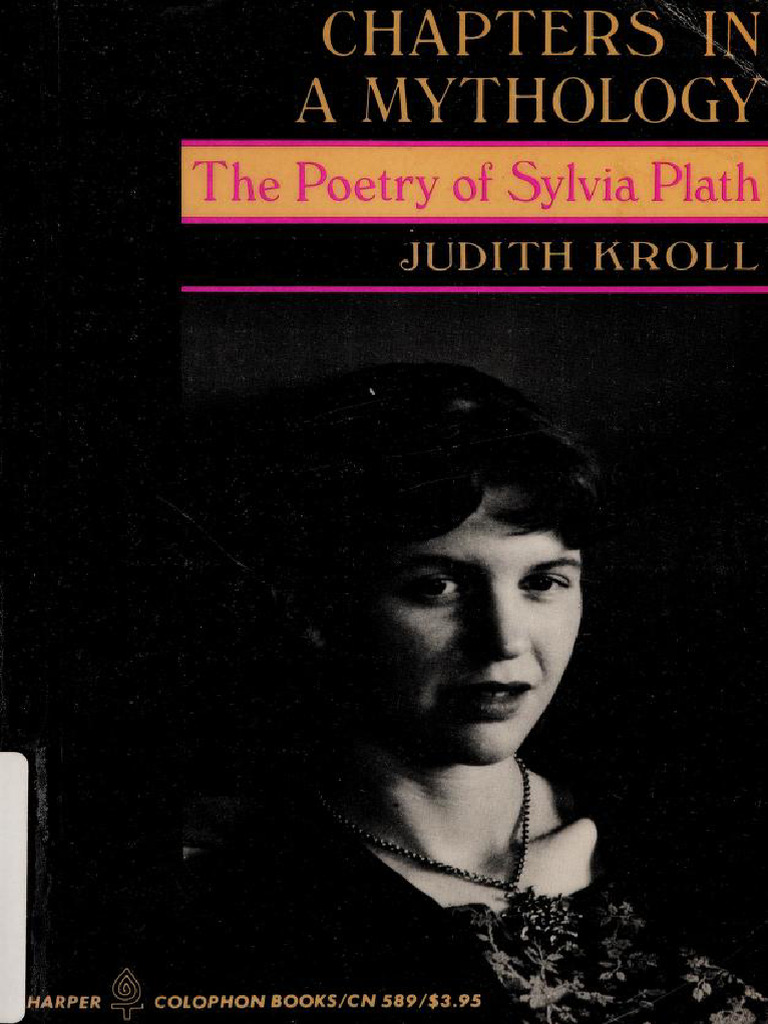 Chapters in A Mythology The Poetry of Sylvia Plath (JUDITH KROLL) | PDF