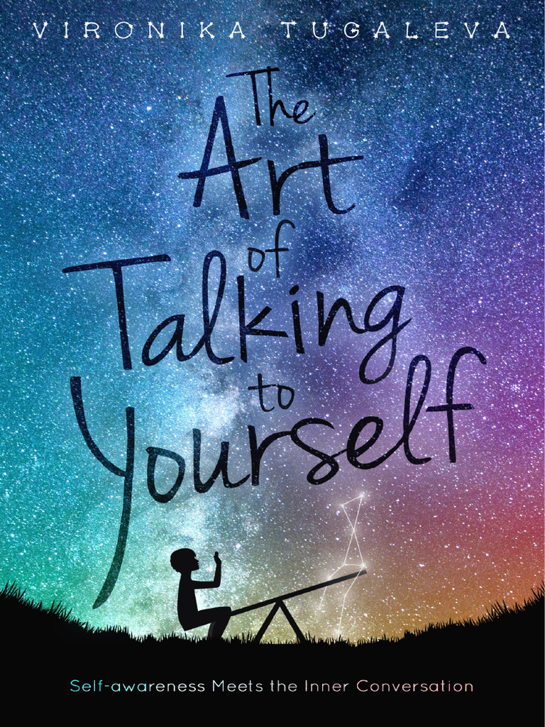 The Art of Talking To Yourself Self-Awareness Meets The Inner ...