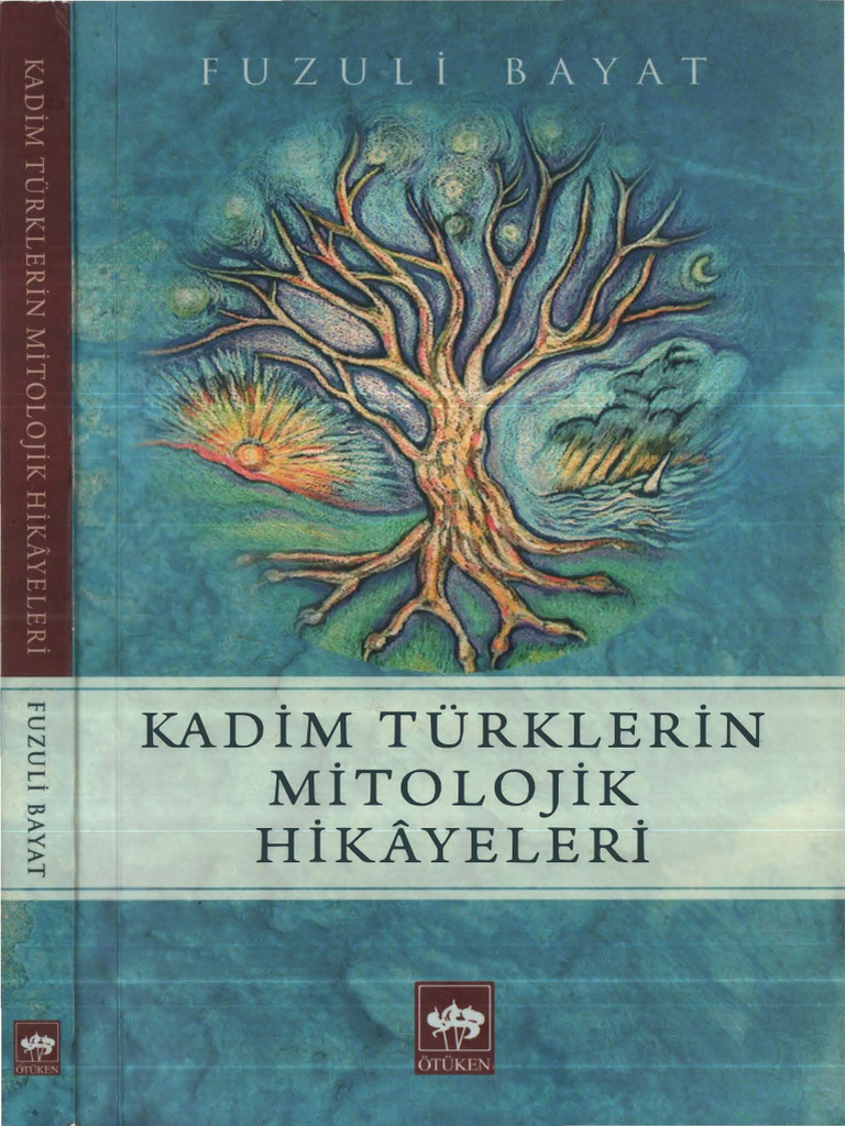 Fuzuli Bayat Kadim Turklerin Mitolojik Hikayeleri | PDF