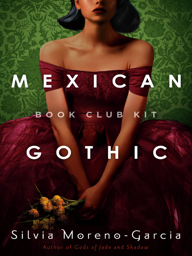 Mexican Gothic by Silvia Moreno Garcia Book Club Kit | PDF | Gothic ...