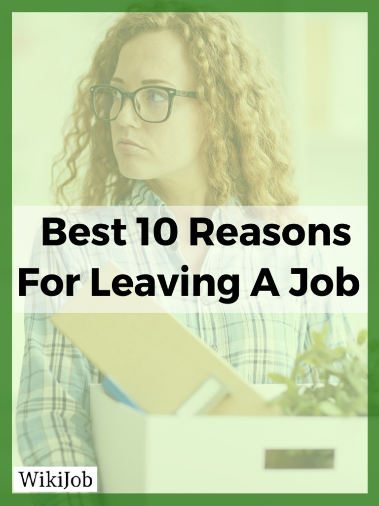 Best 10 Reasons To Leave Jobs | PDF | Employment | Layoff Best 10 Reasons To Leave Jobs | PDF | Employment | Layoff