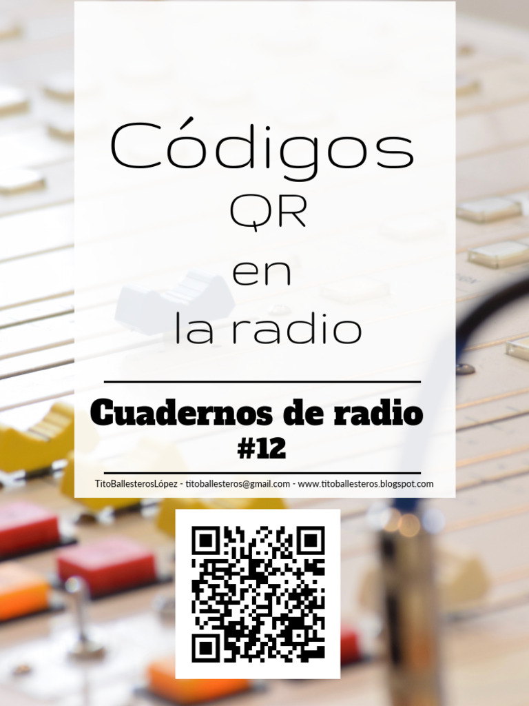 TITO BALLESTEROS - (AAAA) - Cuadernos de Radio #12. Los Códigos QR en ...