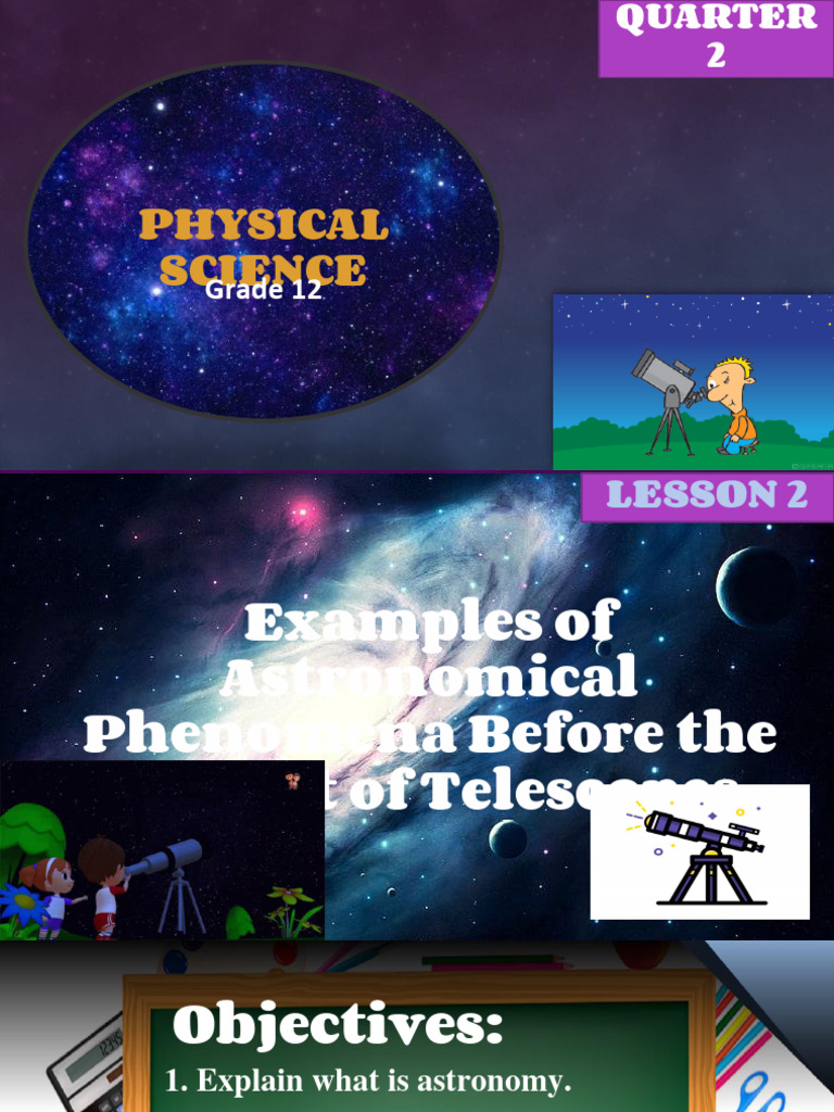 Lesson 2 & 3 Example of Astronomical Phenomena Before The Advent of The Telescopes and Modern ...