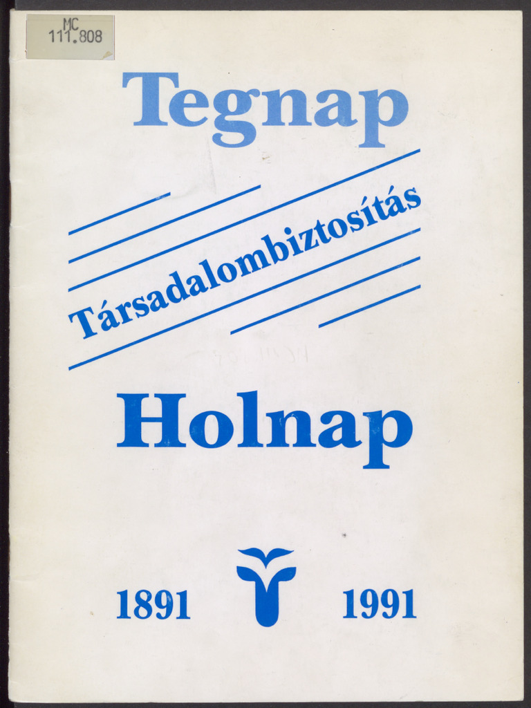 Tegnap Társadalombiztosítás Holnap 1891-1991 | PDF
