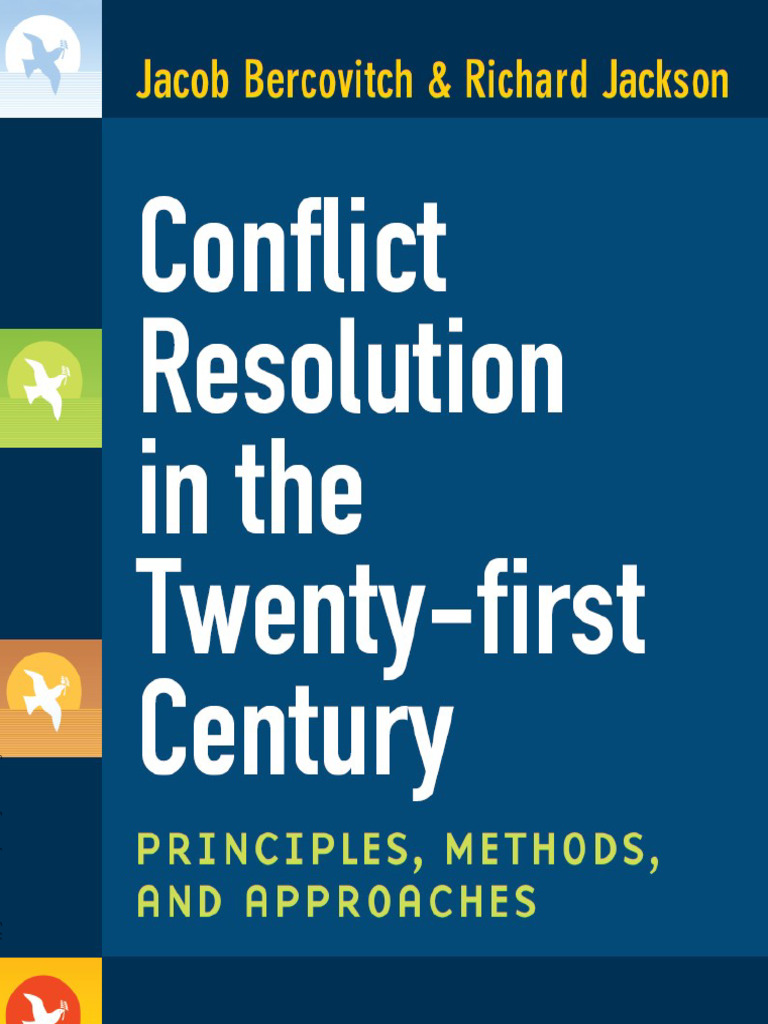 Conflict Resolution in The Twenty-First Century - Principles, Methods ...