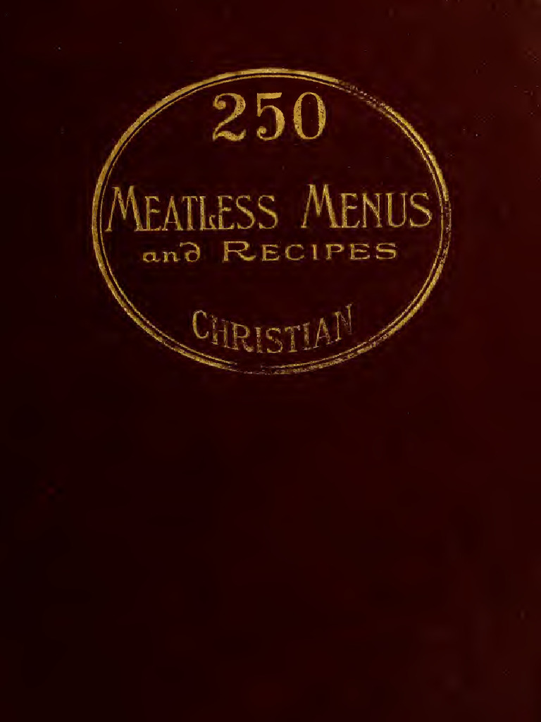 250 Meatless Menus and Recipes (1910) | PDF | Salad | Fruit Preserves