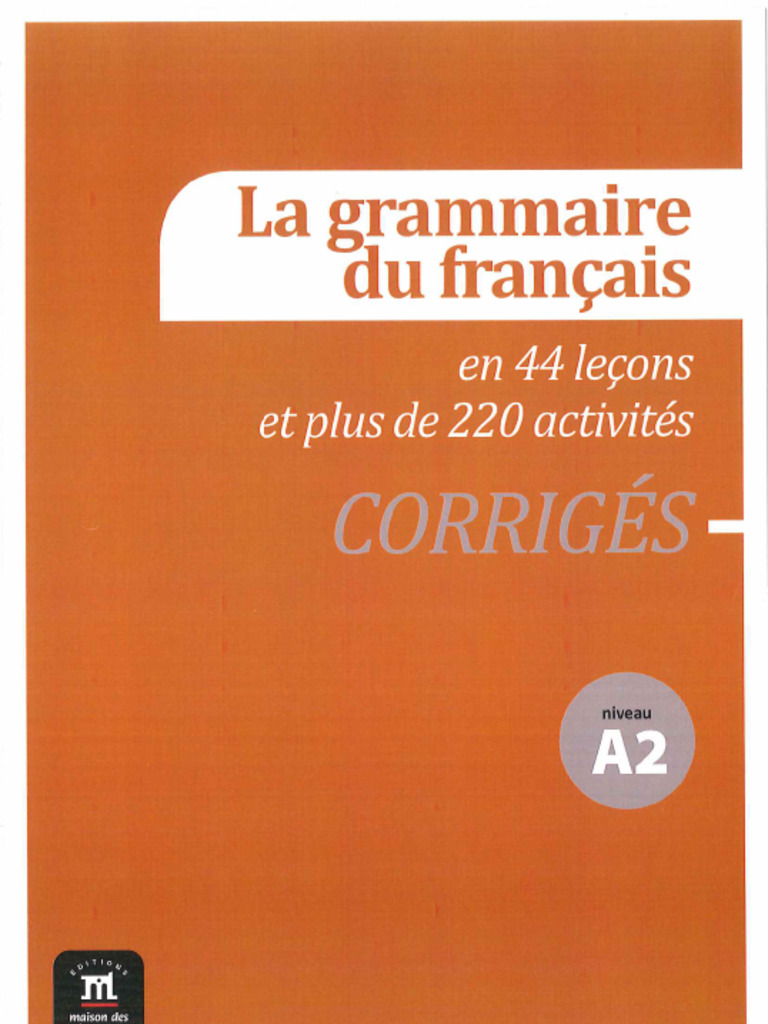 La Grammaire Du Français en 44 Leçons Et Plus de 220 Activités ...