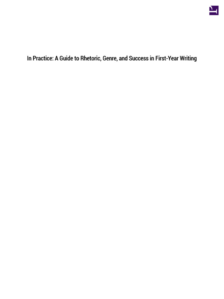 In Practice A Guide To Rhetoric Genre and Success in First Year Writing ...