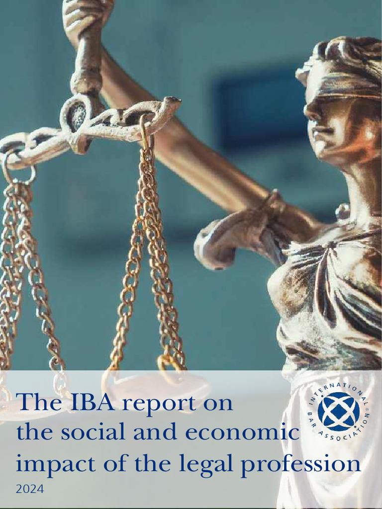 The IBA Report On The Social and Economic Impact of The Legal ...